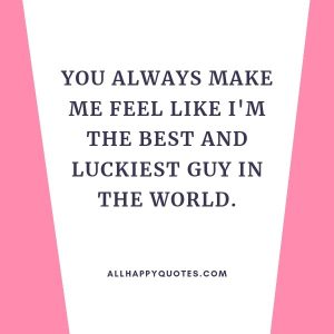 79 Sweet Quotes for the Sweetest in your Life to Give Instant Happiness