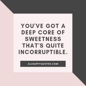 79 Sweet Quotes for the Sweetest in your Life to Give Instant Happiness