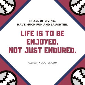 55 Enjoy Life Quotes Images to Enjoy Life to The Fullest