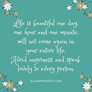 91 Life is Beautiful Quotes that Promotes Life-Changing Outlook in Life