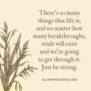 63 Strong Quotes About Life, Love, and Happiness that show Strength