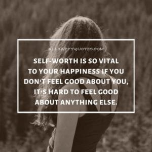 63 Self Worth Quotes and Sayings to Improve Self-love
