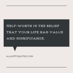 63 Self Worth Quotes and Sayings to Improve Self-love